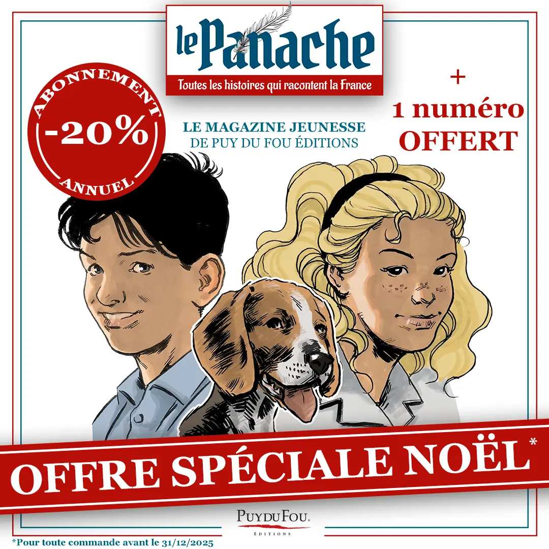 Le Panache - Nouveau magazine jeunesse | Puy du Fou Editions